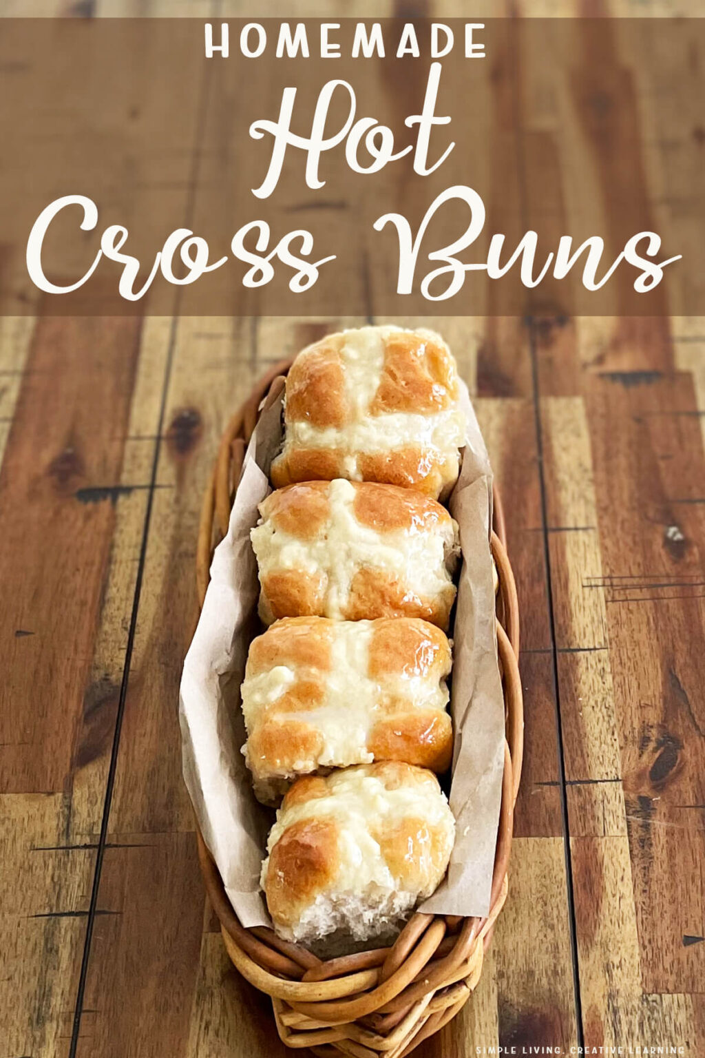 Homemade Hot Cross Buns - Simple Living. Creative Learning