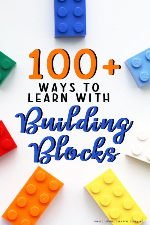 100+ Ways to Learn with Building Blocks - Simple Living. Creative Learning
