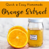 How to Make Orange Extract - Simple Living. Creative Learning