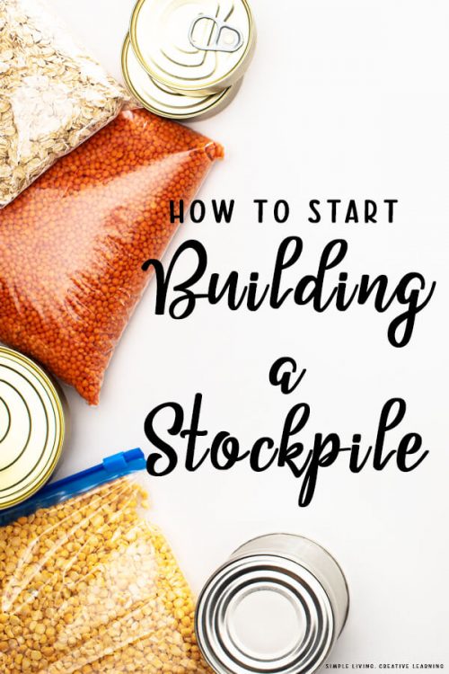 How to Start Building a Stockpile - Simple Living. Creative Learning
