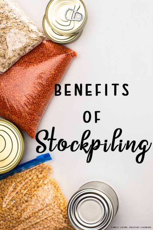 Benefits of Stockpiling - Simple Living. Creative Learning