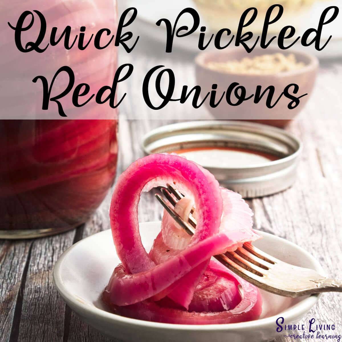 Quick Pickled Onions Recipe - Simple Living. Creative Learning
