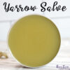 DIY Yarrow Salve - Simple Living. Creative Learning