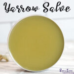 DIY Yarrow Salve - Simple Living. Creative Learning