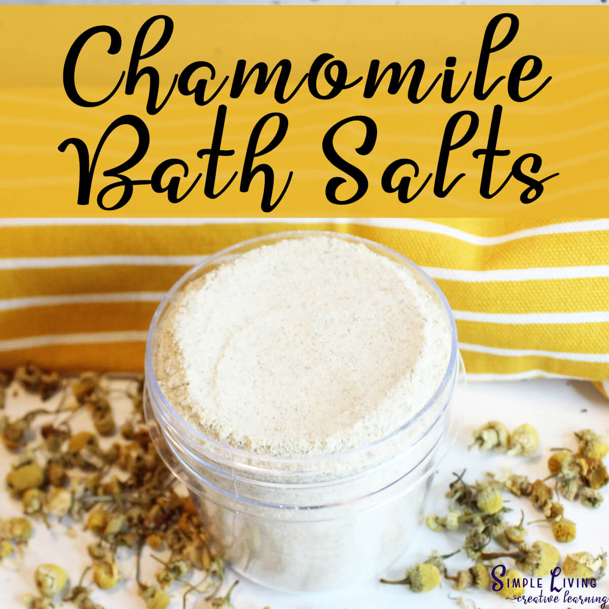 Chamomile Bath Salts - Simple Living. Creative Learning