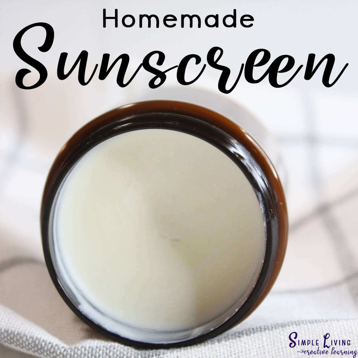 Homemade Natural Sunscreen - Simple Living. Creative Learning