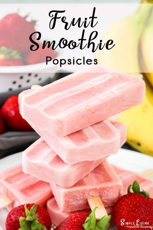 Fruit Smoothie Popsicles - Simple Living. Creative Learning