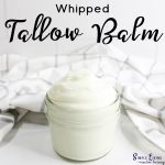 Homemade Whipped Tallow Balm - Simple Living. Creative Learning